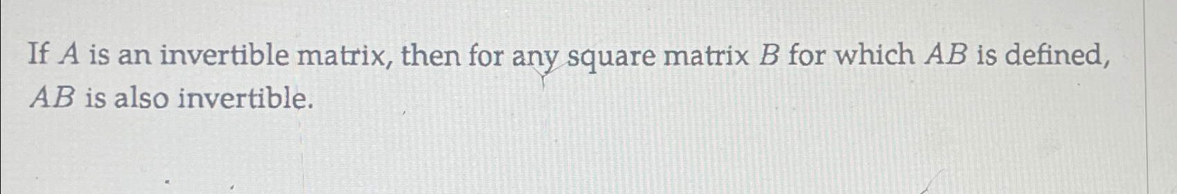 Solved If A ﻿is an invertible matrix, then for any square | Chegg.com