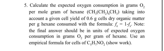 Solved 5. Calculate the expected oxygen consumption in grams | Chegg.com