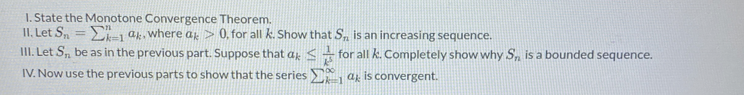 Solved I. State the Monotone Convergence Theorem.II. ﻿Let | Chegg.com