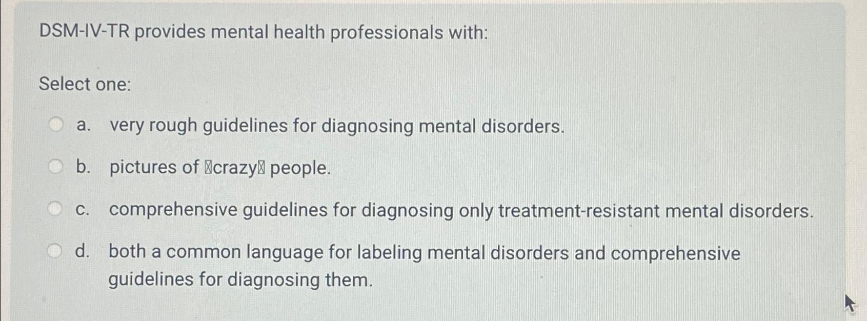 Solved DSM-IV-TR provides mental health professionals | Chegg.com