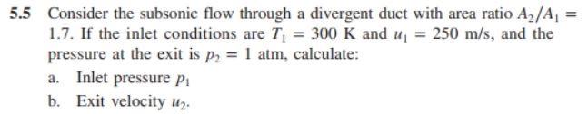 Solved 5.5 Consider the subsonic flow through a divergent | Chegg.com