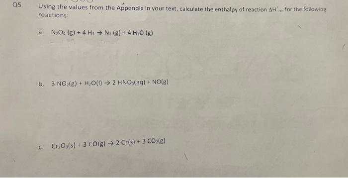 [Solved]: 5. Using the values from the Appendix in your tex