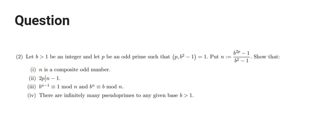 Solved (2) Let b>1 be an integer and let p be an odd prime | Chegg.com Solved (2) Let b>1 be an integer and let p be an odd prime | Chegg.com