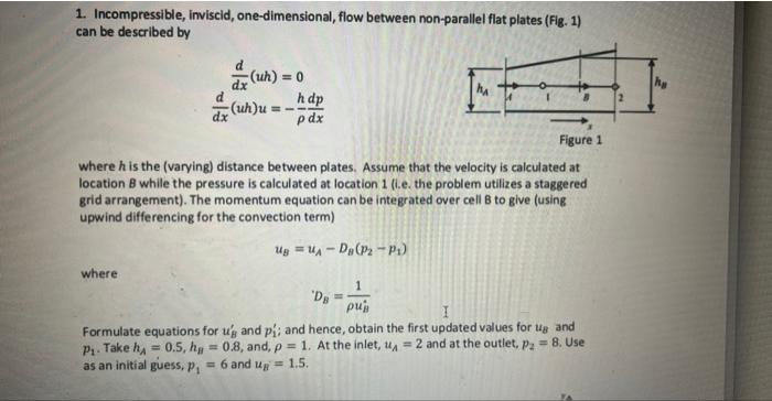 Solved 1. Incompressible, inviscid, one-dimensional, flow | Chegg.com
