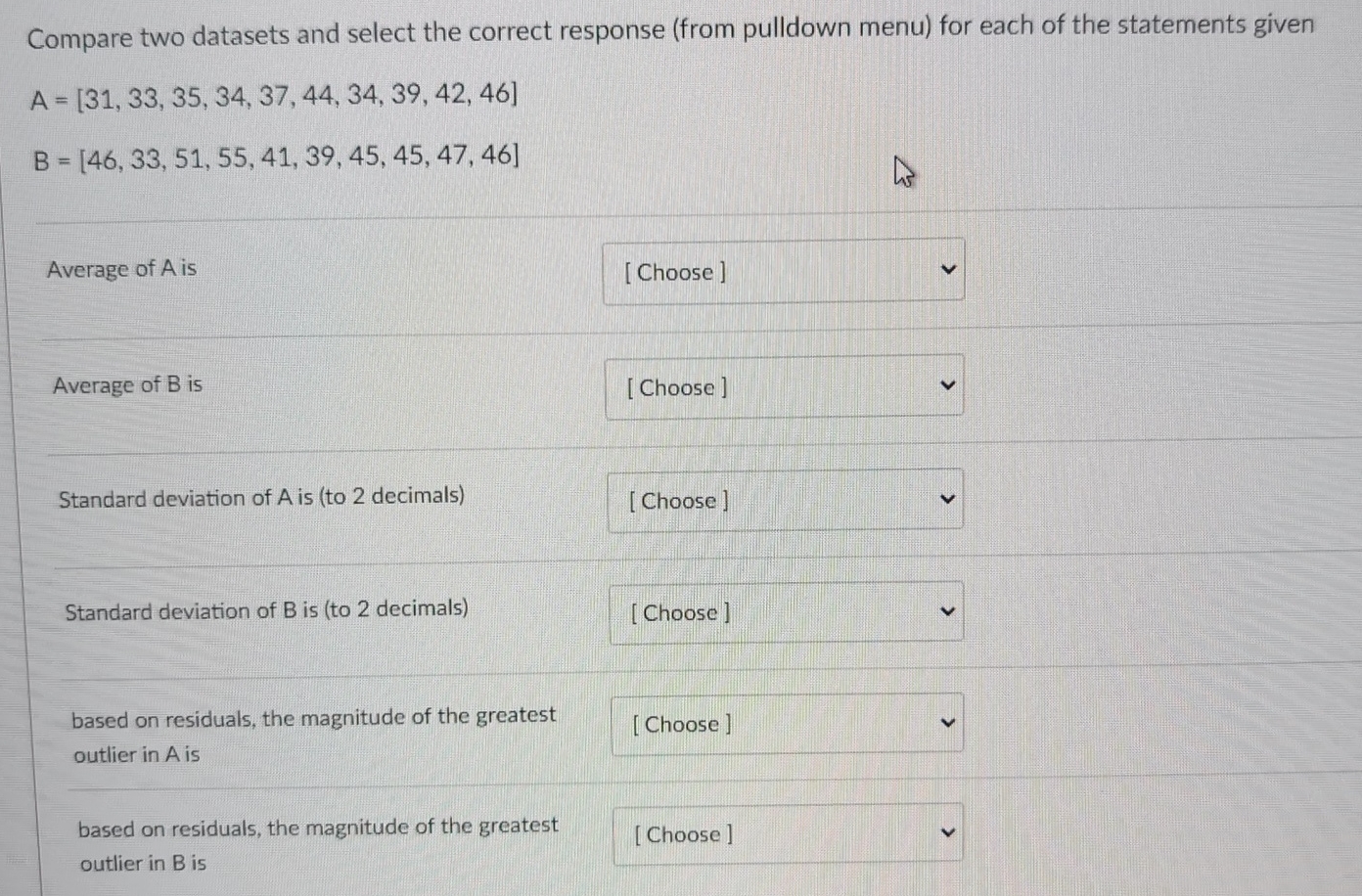 Solved Compare two datasets and select the correct response | Chegg.com