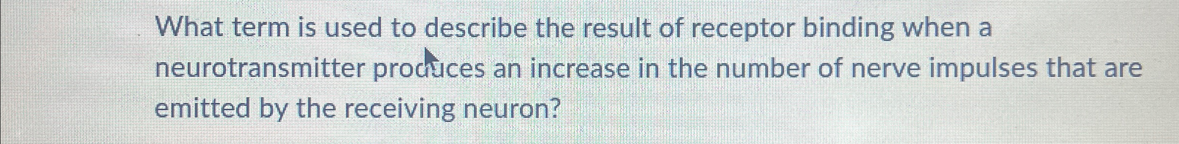 Solved What term is used to describe the result of receptor | Chegg.com