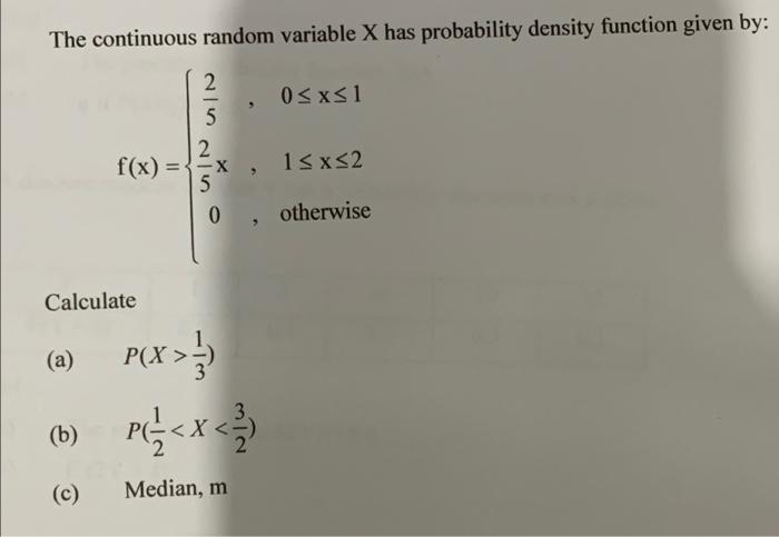 Solved The continuous random variable X has probability | Chegg.com