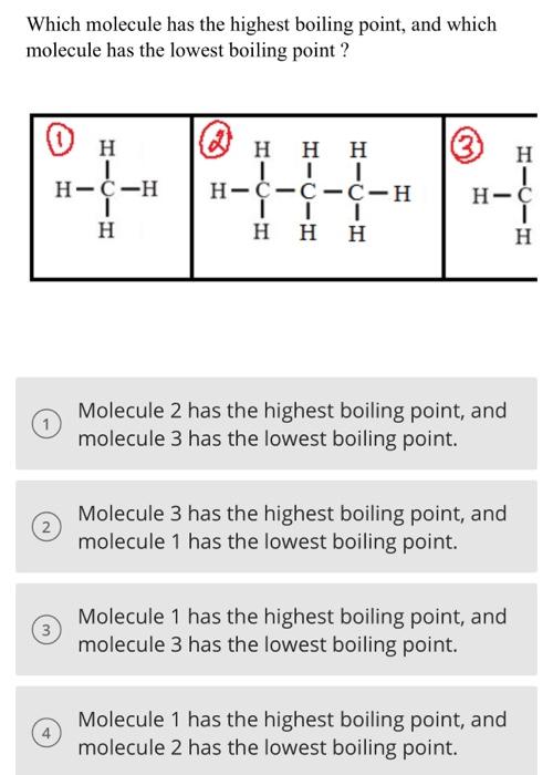 Solved Which molecule has the highest boiling point, and | Chegg.com