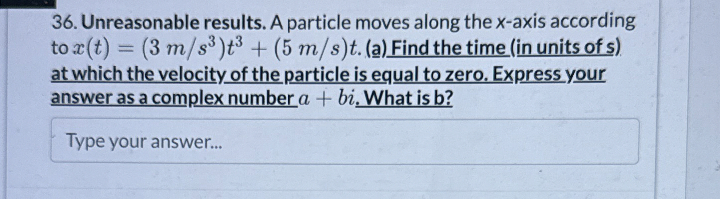 Solved Unreasonable results. A particle moves along the | Chegg.com
