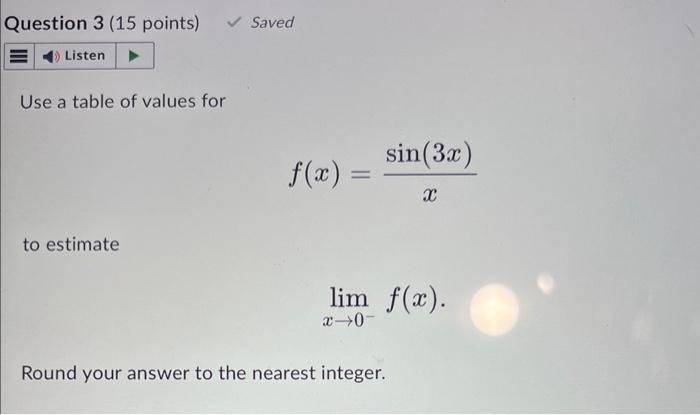 Solved Use a table of values for f(x)=xsin(3x) to estimate | Chegg.com