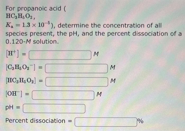 Solved HC3H5O2, Ka=1.3×10−5 ), determine the concentration | Chegg.com
