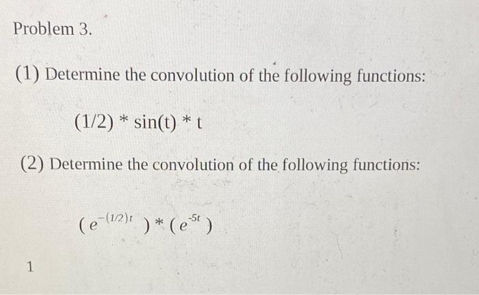Solved Problem 3. (1) Determine the convolution of the | Chegg.com
