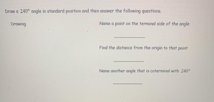 Solved Draw a 240° angle in standard position and then | Chegg.com
