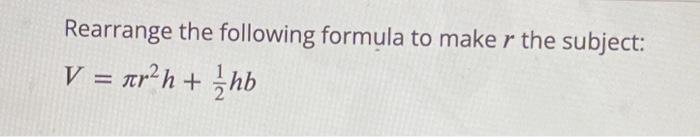 Solved Rearrange the following formula to make r the | Chegg.com