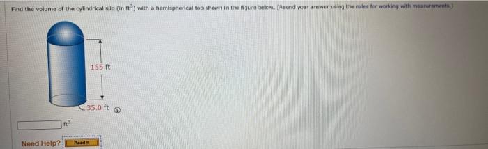Solved Find the volume of the cylindrical silo (in f3) with | Chegg.com