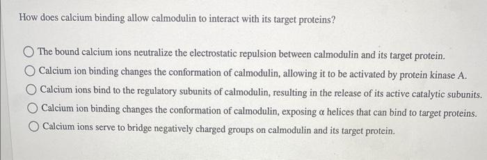 Solved How does calcium binding allow calmodulin to interact | Chegg.com