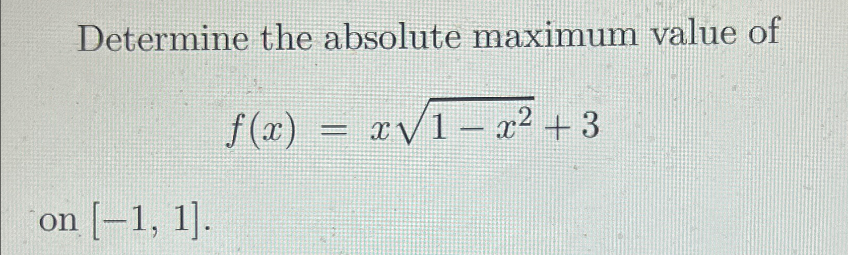 Solved Determine the absolute maximum value | Chegg.com