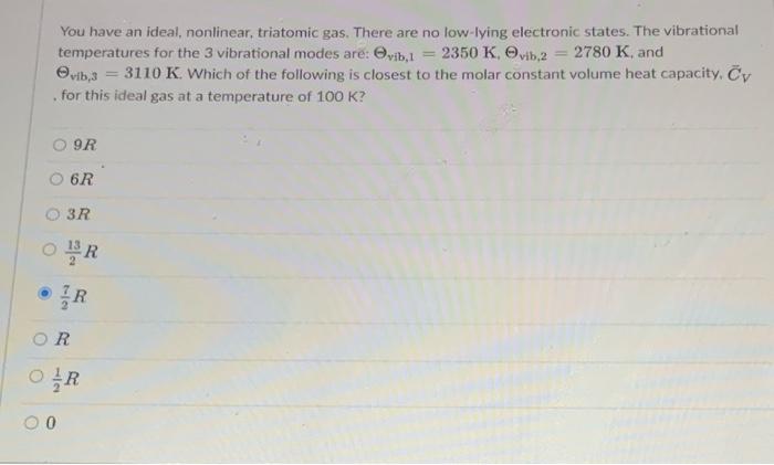 Solved You have an ideal, nonlinear, triatomic gas. There | Chegg.com