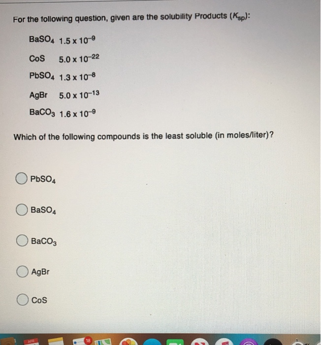 Solved For the following question, given are the solubility | Chegg.com