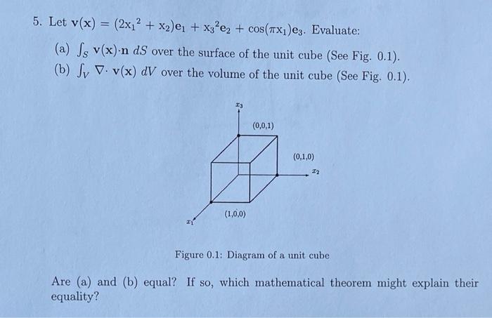 Solved Let v(x)=(2x12+x2)e1+x32e2+cos(πx1)e3. Evaluate: (a) | Chegg.com