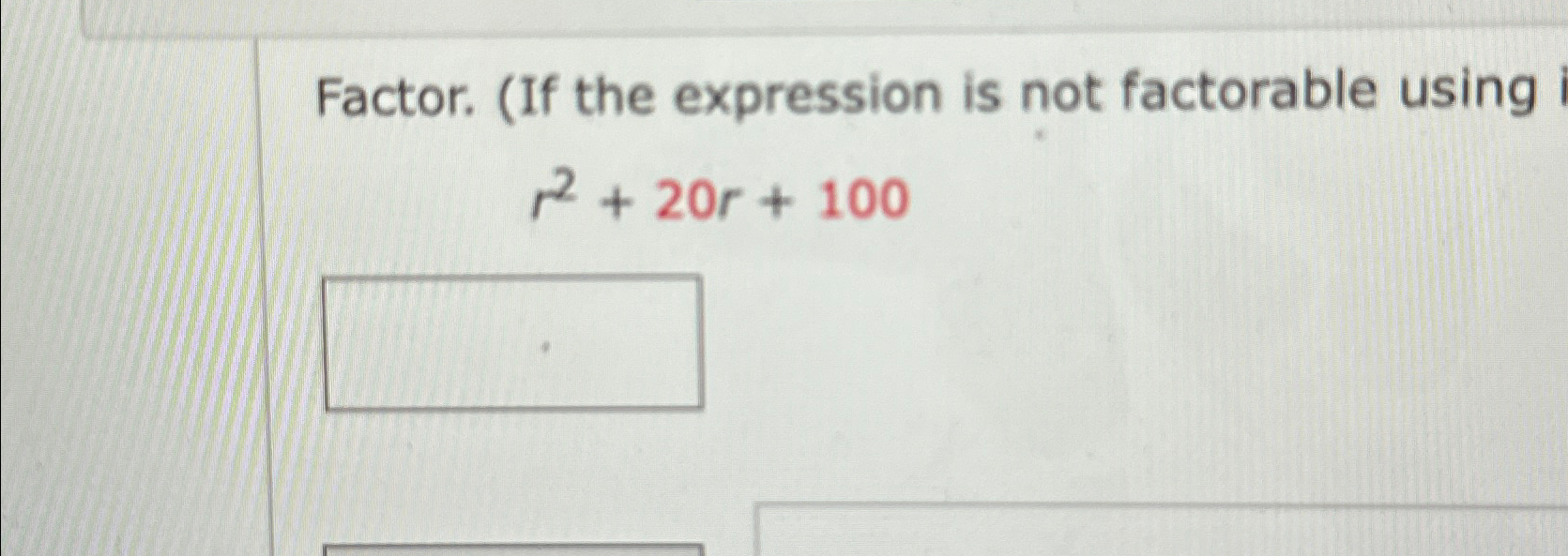 Solved Factor. (If the expression is not factorable | Chegg.com