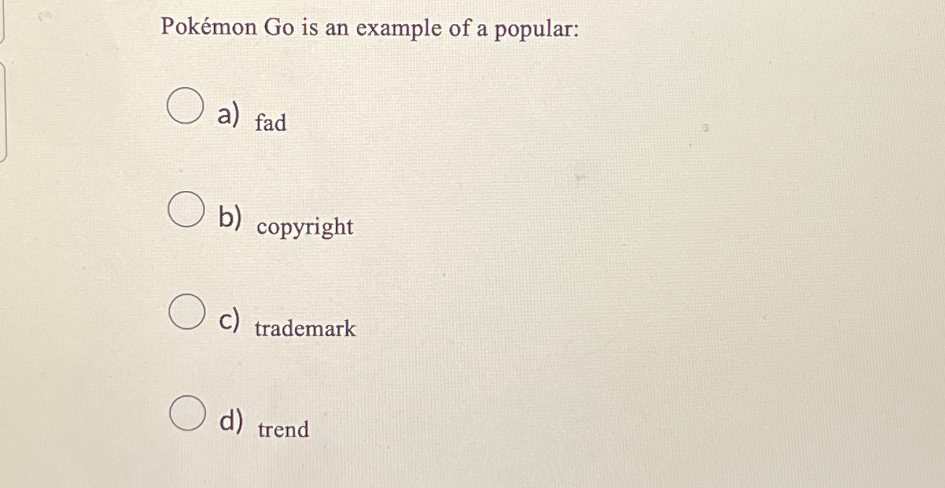 Solved Pokémon Go is an example of a popular:a) ﻿fadb) | Chegg.com