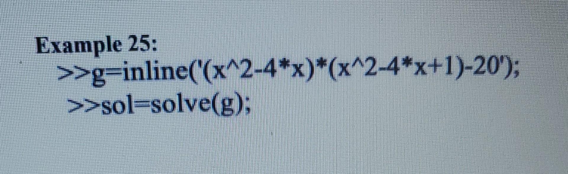 Example 25: >> g=inline | Chegg.com