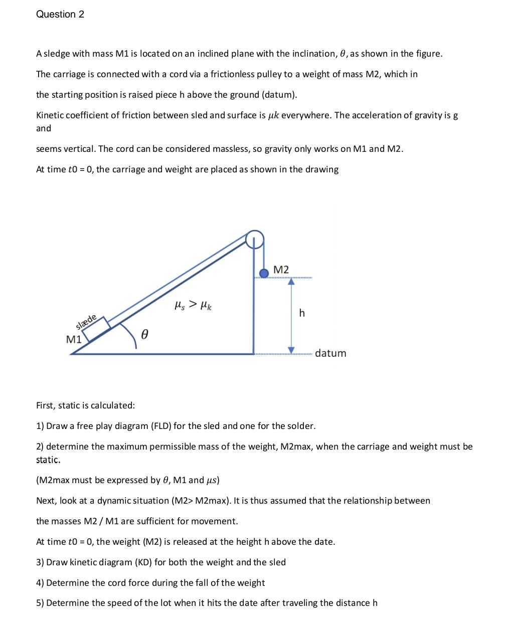 Solved Question 2 A sledge with mass M1 is located on an | Chegg.com