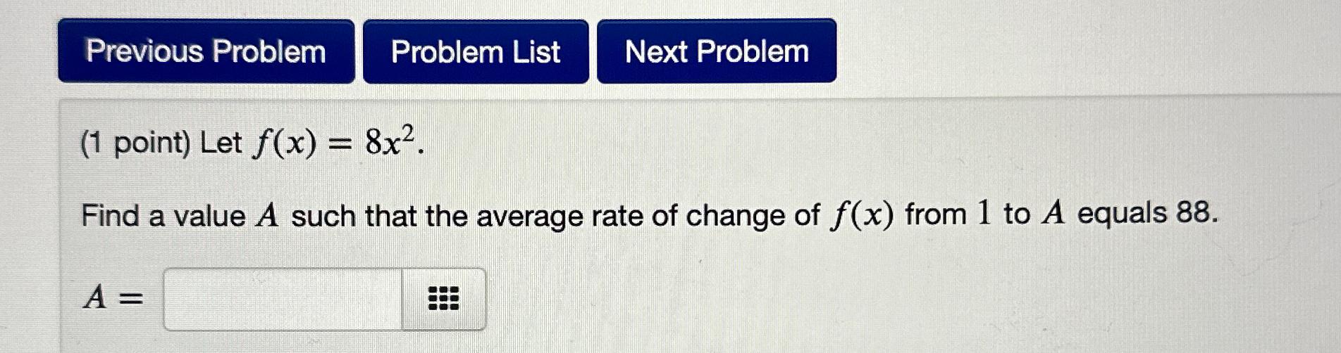 Solved (1 ﻿point) ﻿Let f(x)=8x2.Find a value A such that the | Chegg.com