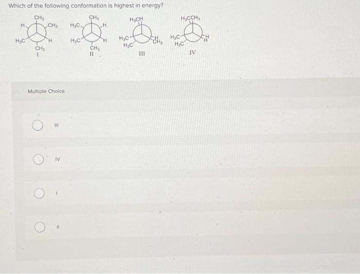 Solved Which of the following conformation is highest in | Chegg.com