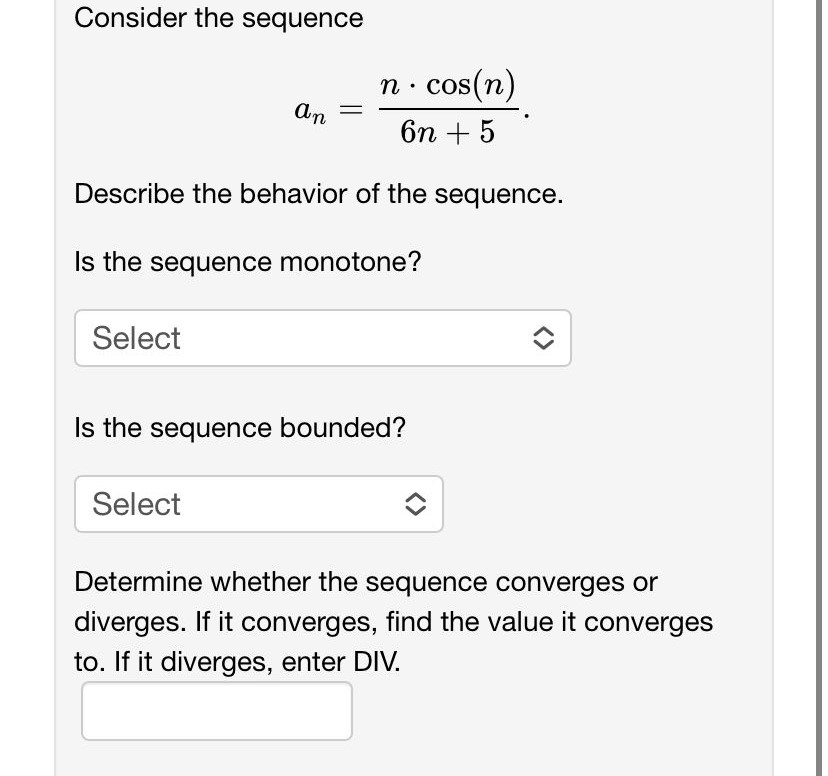 Solved Consider the sequencean=n*cos(n)6n+5.Describe the | Chegg.com