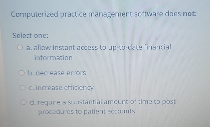 Solved Computerized practice management software does | Chegg.com