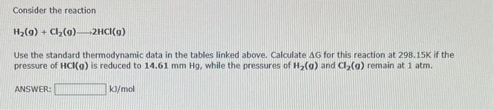 Solved Consider the reaction H2( g)+Cl2( g) 2HCl(g) Use the | Chegg.com