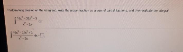 Solved Perform long division on the integrand, write the | Chegg.com