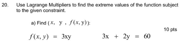 Solved Use Lagrange Multipliers to find the extreme values | Chegg.com