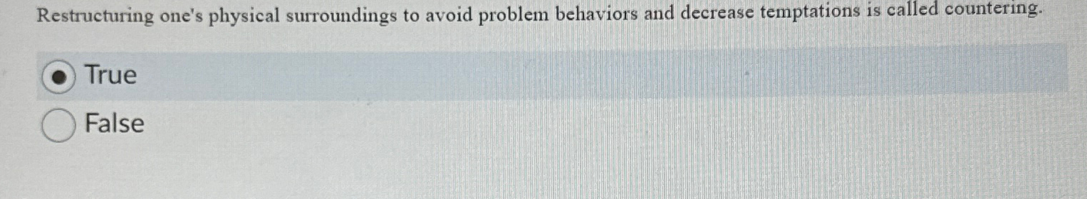 Solved Restructuring one's physical surroundings to avoid | Chegg.com
