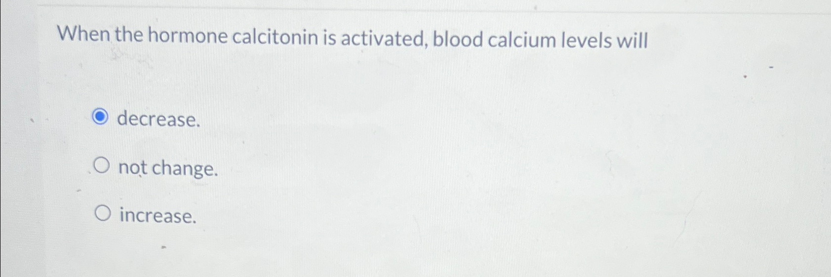 Solved When the hormone calcitonin is activated, blood | Chegg.com