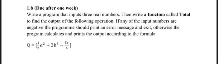 Solved 1.b (Due after one week) Write a program that inputs | Chegg.com
