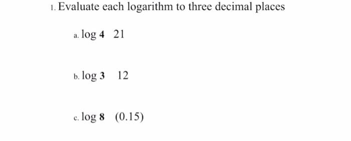 Solved 1. Evaluate each logarithm to three decimal places | Chegg.com