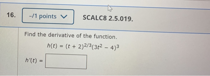 Solved 16. -/1 points v SCALC8 2.5.019. Find the derivative | Chegg.com Solved 16. -/1 points v SCALC8 2.5.019. Find the derivative | Chegg.com