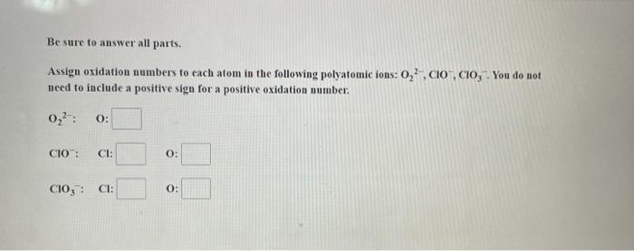 Solved Be sure to answer all parts. Assign oxidation numbers | Chegg.com