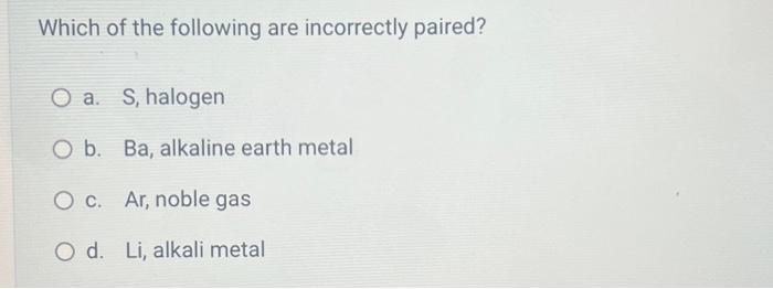 Solved Which of the following are incorrectly paired? a. S, | Chegg.com