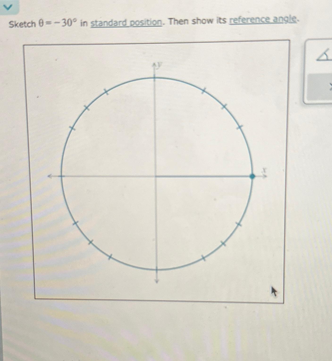 Solved Sketch θ=-30° ﻿in standard position. Then show its | Chegg.com
