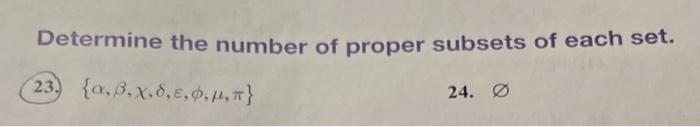 Solved Determine the number of proper subsets of each set. | Chegg.com