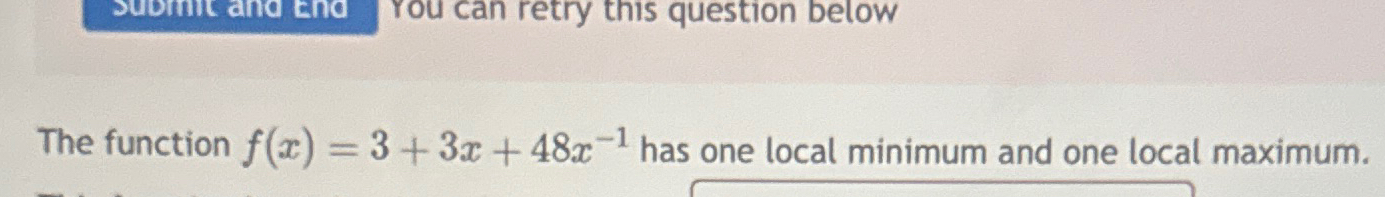 Solved The function f(x)=3+3x+48x-1 ﻿has one local minimum | Chegg.com