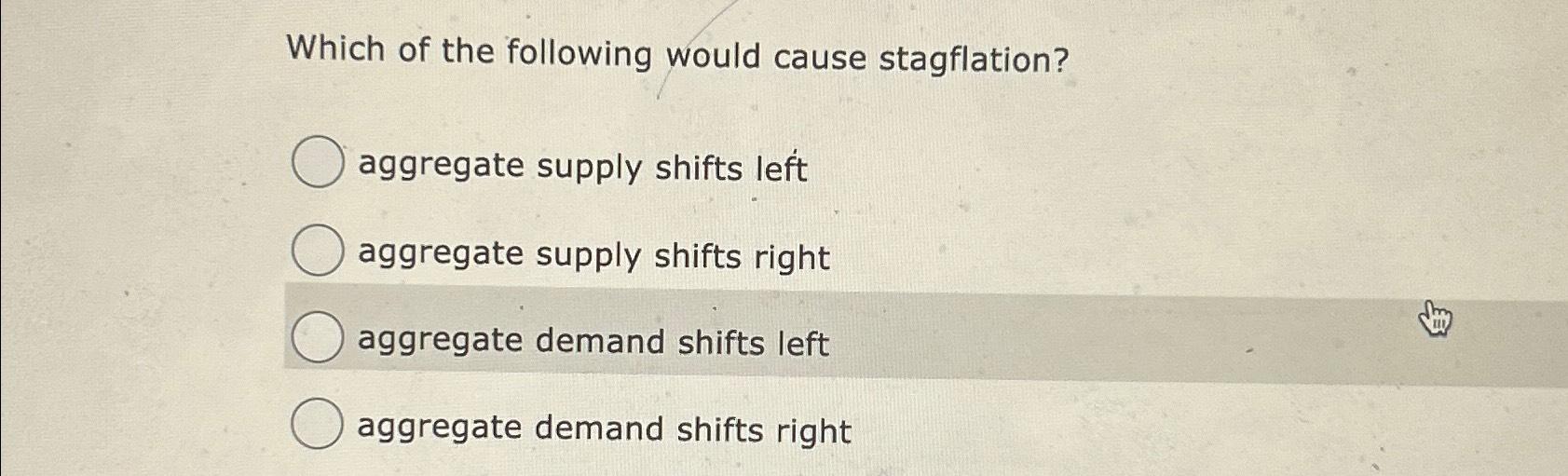Solved Which of the following would cause | Chegg.com