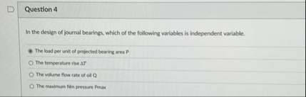 Solved Question 4In the design of journal bearings, which of | Chegg.com