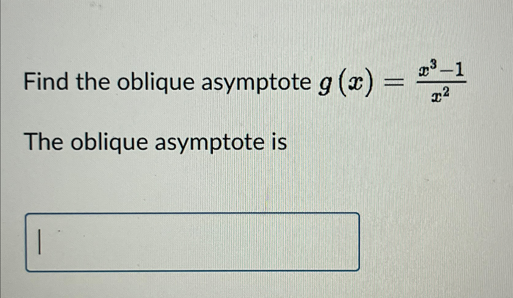 Solved Find The Oblique Asymptote G X X3 1x2the Oblique