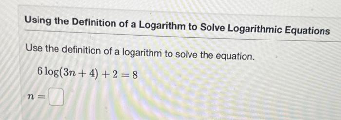 Solved Using the Definition of a Logarithm to Solve | Chegg.com