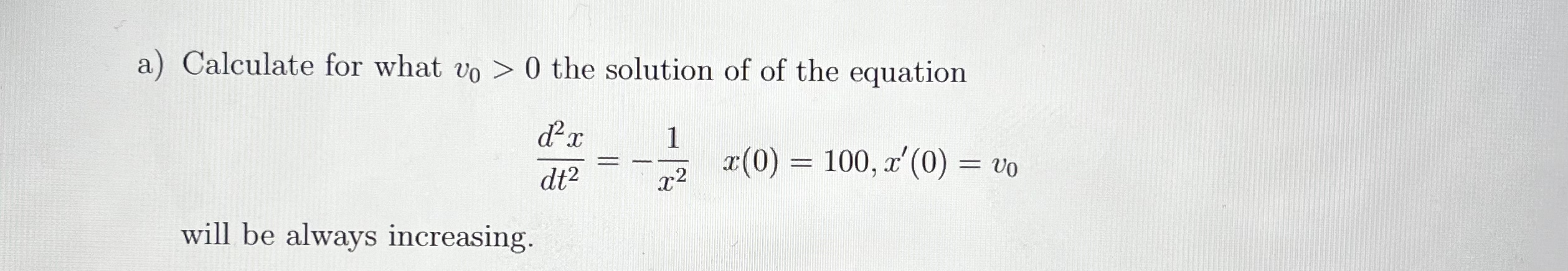 Solved a) ﻿Calculate for what v0>0 ﻿the solution of of the | Chegg.com